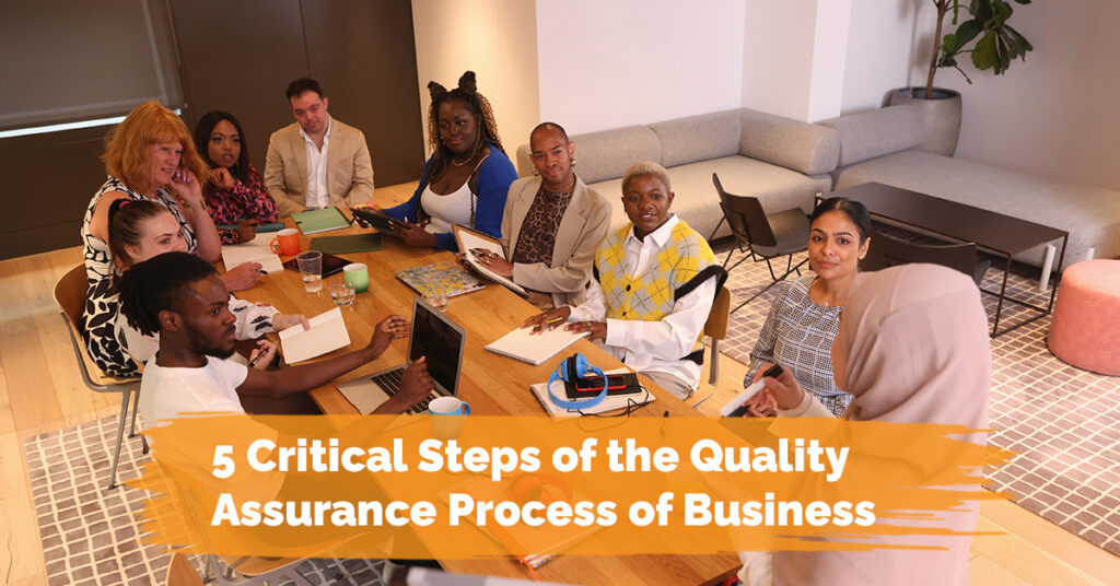 5 Critical Steps of the Quality Assurance Process