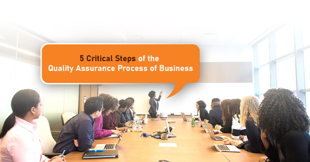 5 Critical Steps of the Quality Assurance Process