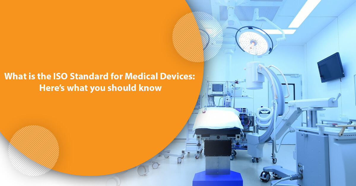 What is the ISO Standard for Medical Devices: It’s ISO 13485