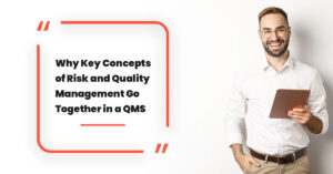 How Key Concepts of Risk and Quality Management Work Together