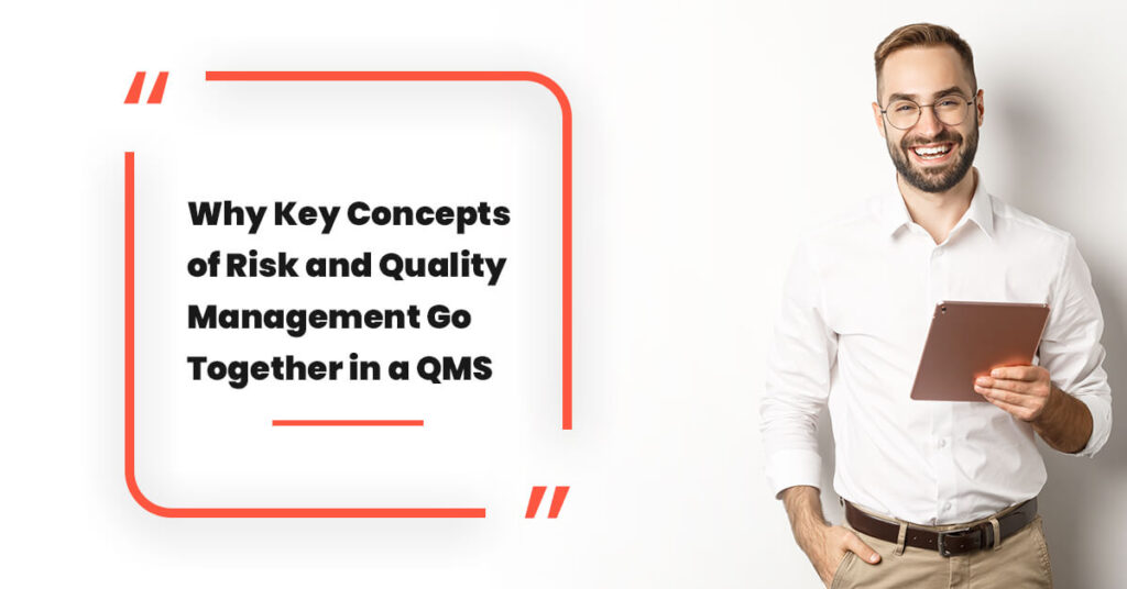 How Key Concepts of Risk and Quality Management Work Together