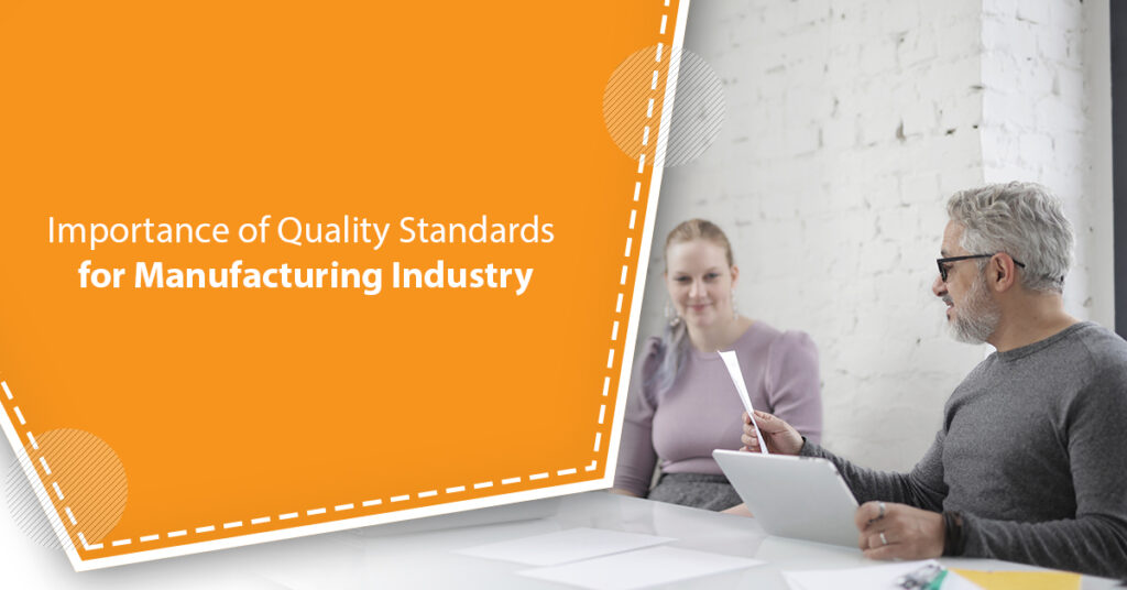 Role of Quality Standards for Manufacturing Industry