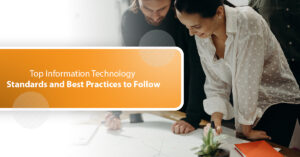 Information Technology Standards and Best Practices to Adopt
