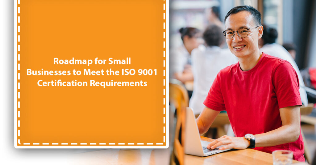 Guide to Small Business ISO 9001 Certification Requirements