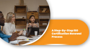 ISO Certification Renewal Process | Online Guidance
