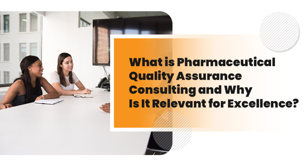 Duties of Pharmaceutical Quality Assurance Consulting Agents