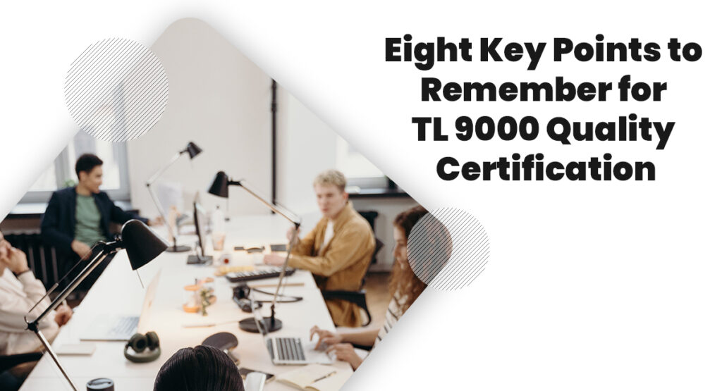 Key Points to Remember for The TL 9000 Quality Certification