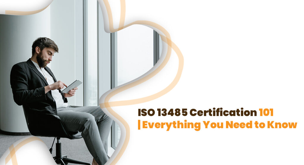 ISO 13485 Certification 101