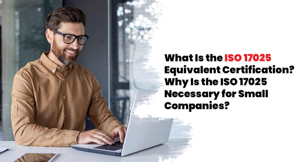 What is the ISO 17025 equivalent certification?