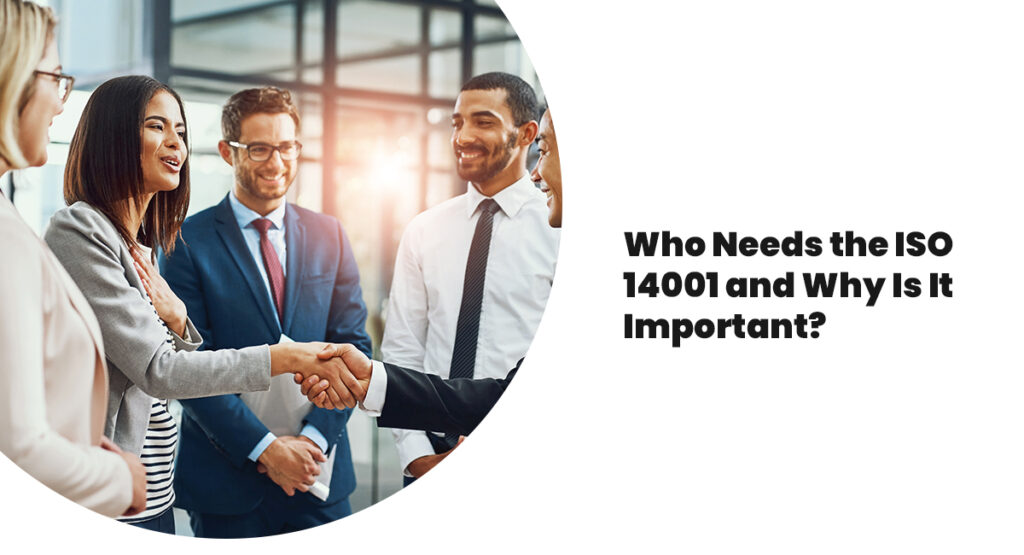Who Needs ISO 14001? What are the benefits?